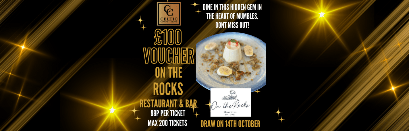 £100 Voucher For On The Rocks Mumbles - Celtic Competitions